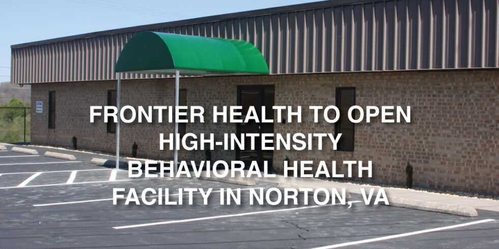FRONTIER HEALTH TO OPEN HIGH-INTENSITY BEHAVIORAL HEALTH FACILITY IN ...